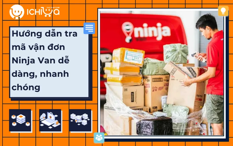 Hướng dẫn tra mã vận đơn Ninja Van dễ dàng, nhanh chóng