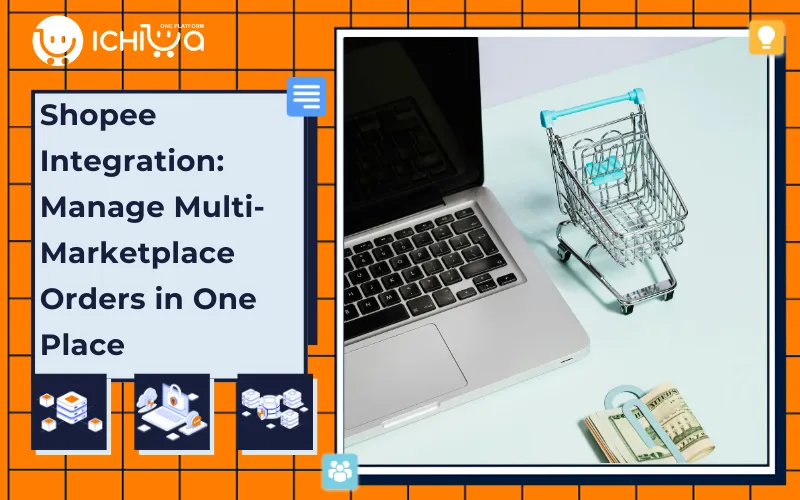Shopee Integration: Manage Multi-Marketplace Orders in One Place