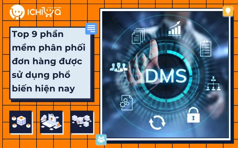 Top 9 phần mềm phân phối đơn hàng được sử dụng phổ biến hiện nay