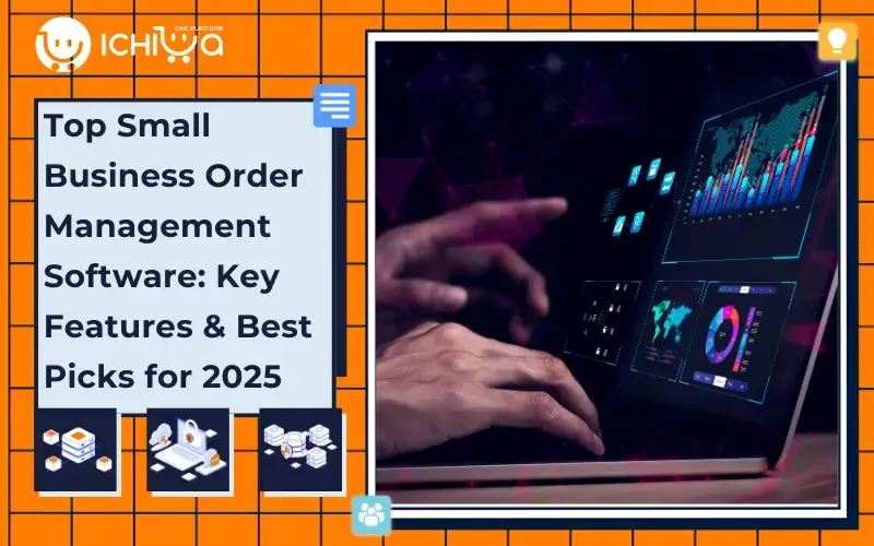 Top 10 Small Business Order Management Software For Your Business 2025